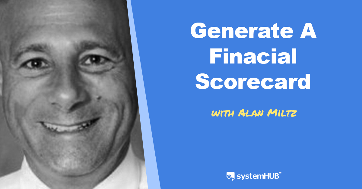 EP 16: Generating a Monthly Financial Scorecard with Alan Miltz
