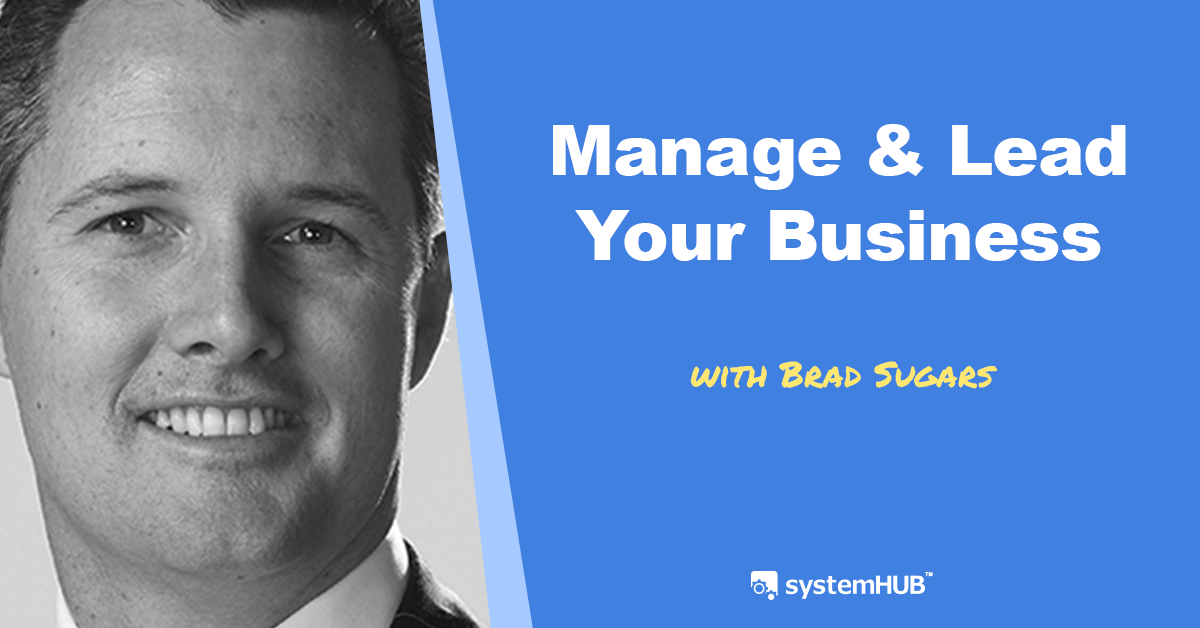 EP 18: 5 Steps to Better Management and Leadership with Brad Sugars