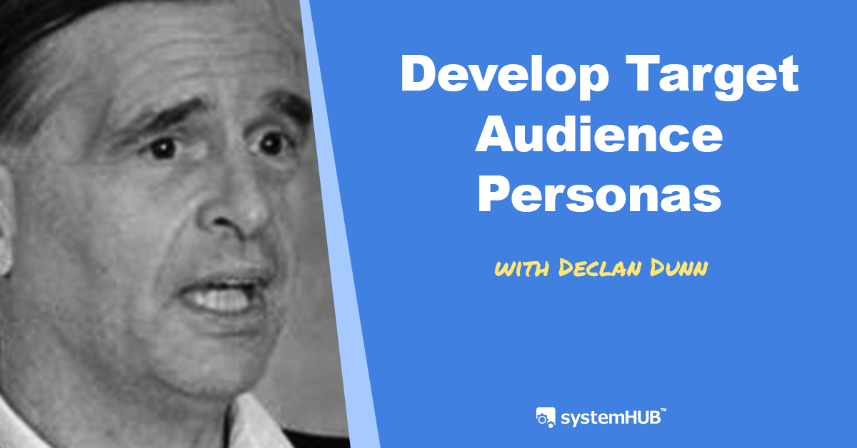 EP 09: Identifying and Defining Your Target Audience with Declan Dunn
