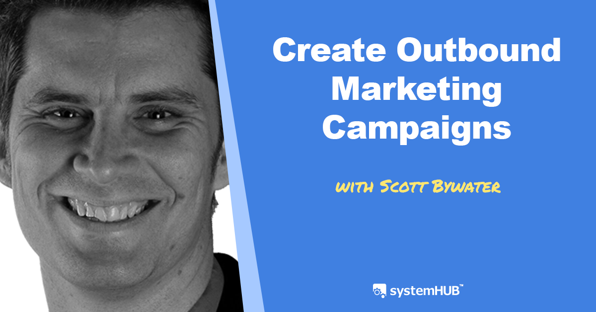 EP 47: Creating a Scalable Outbound Marketing Campaign with Scott Bywater