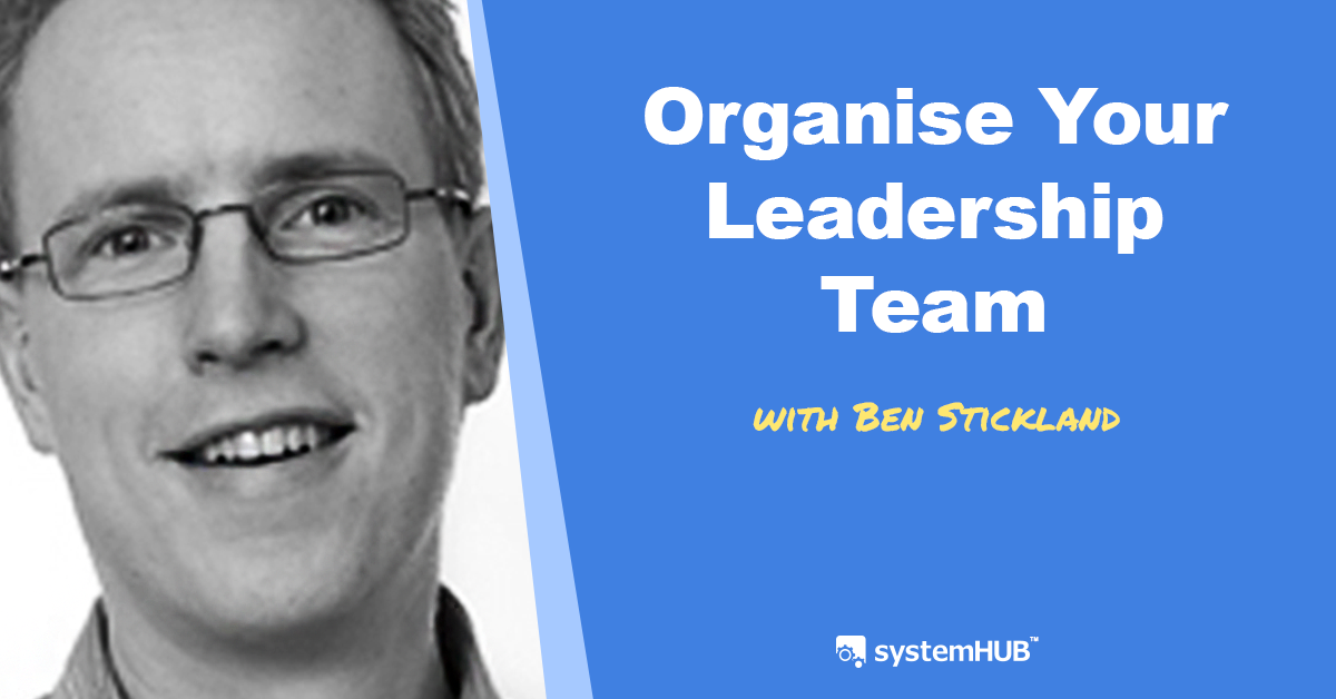 EP 08: Complete Management and Leadership System with Ben Stickland