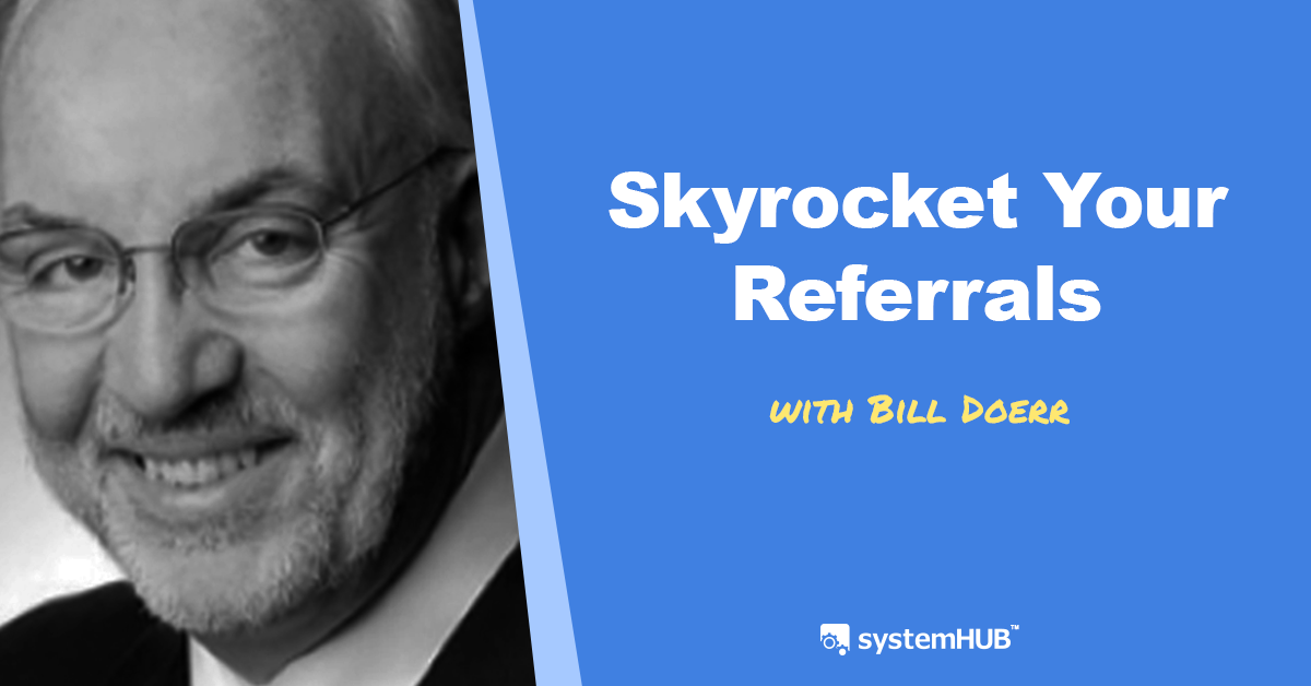 EP 67: The Ultimate Lead Referral System with Bill Doerr