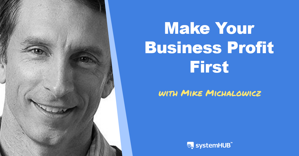 EP 89: The Profit First System with Mike Michalowicz