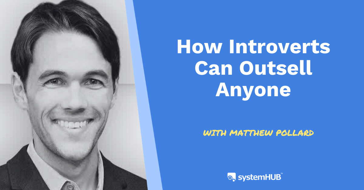 How Introverts Can Outsell Anyone | Matthew Pollard
